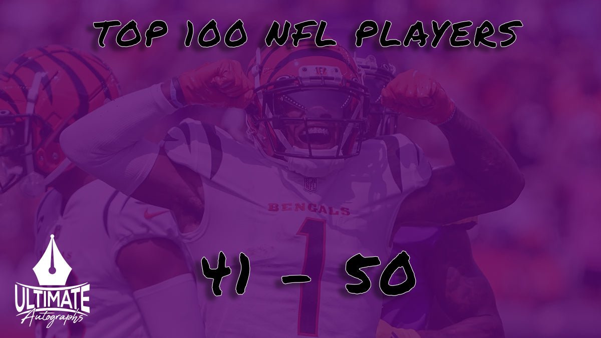 Top 100 NFL Players: 41 - 50 — Ultimate Autographs