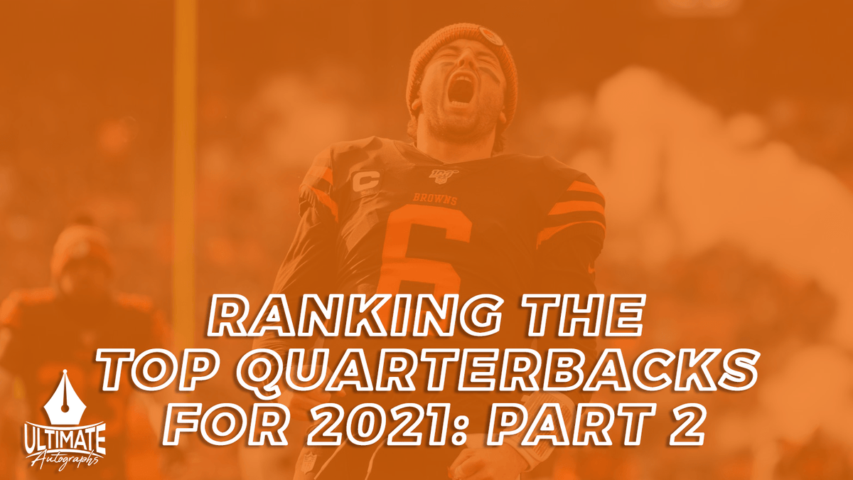 Ranking the Quarterbacks: Part 2 — Ultimate Autographs