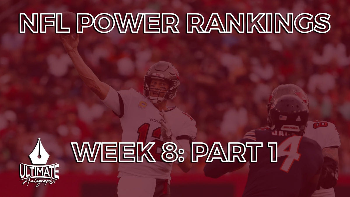 Week 8 Power Rankings: Part 1 — Ultimate Autographs